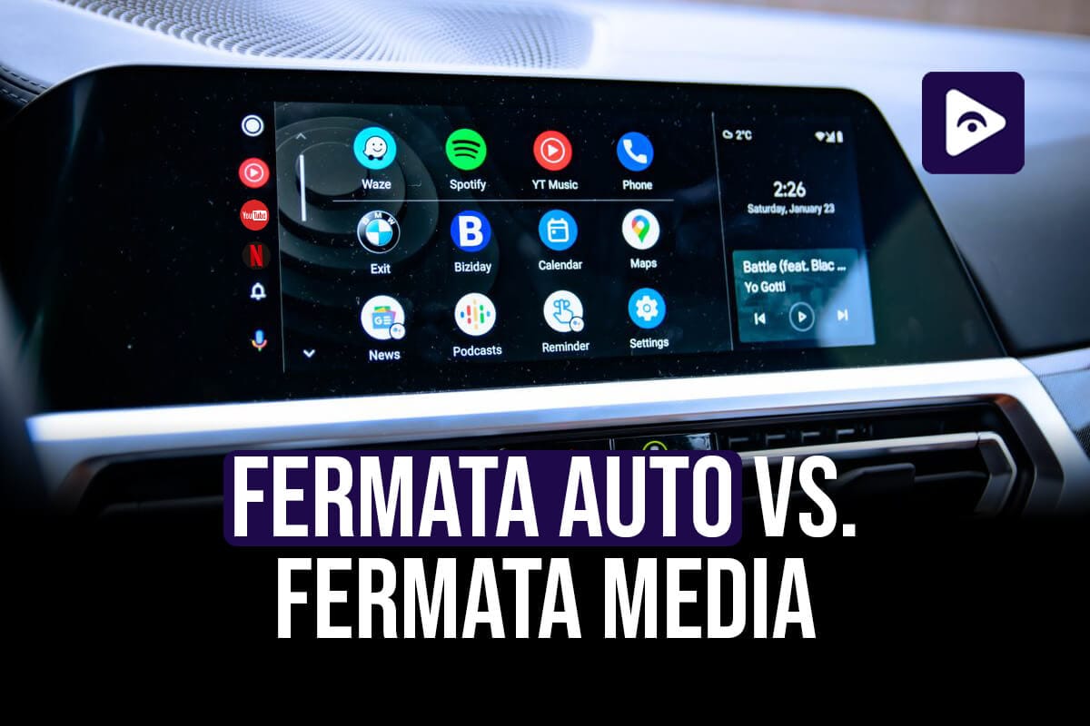 What is the difference between Fermata Auto vs Fermata Media?